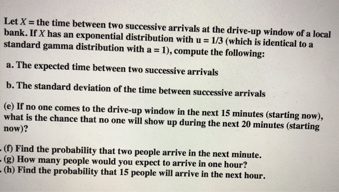 Solved Let X = the time between two successive arrivals at | Chegg.com