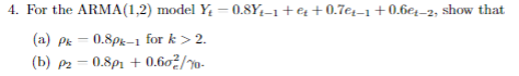 Solved 4. For the ARMA(1,2) model Y1 -0.8Y-1 teu +0.7e:-1 | Chegg.com