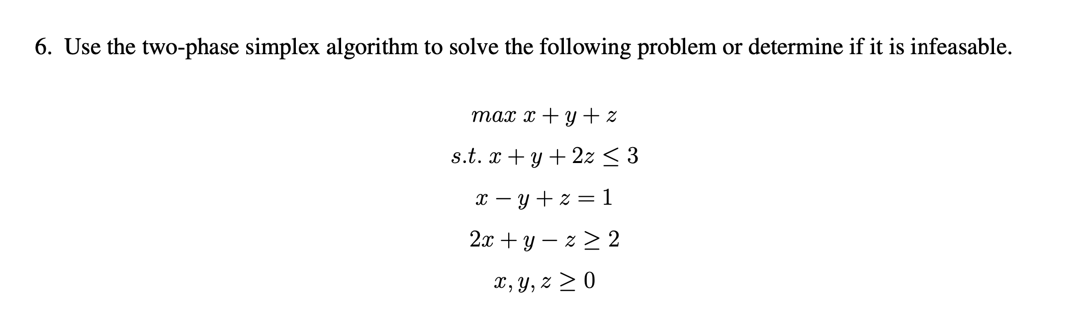 Solved 6. Use the two-phase simplex algorithm to solve the | Chegg.com