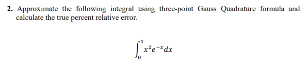 Solved 2. Approximate the following integral using | Chegg.com
