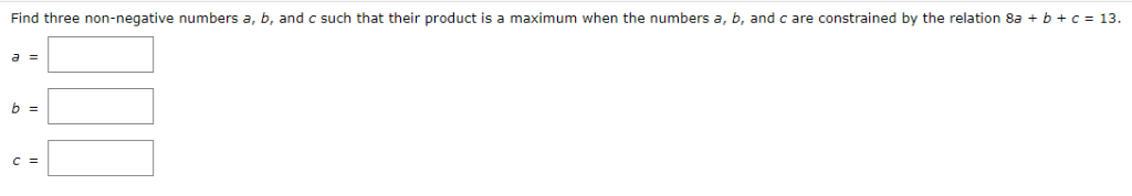 Solved Find three non-negative numbers a, b, and c such that | Chegg.com