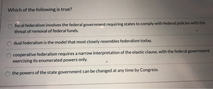 Solved Which of the following is true? fiscal federalism | Chegg.com