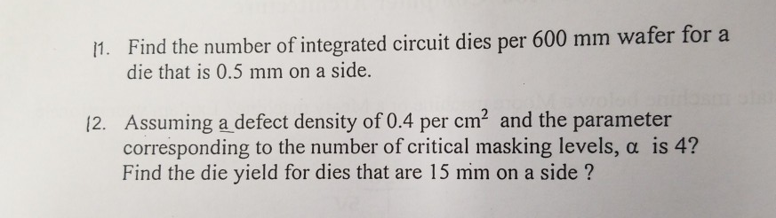 Solved 1. Find the number of integrated circuit dies per 600 | Chegg.com