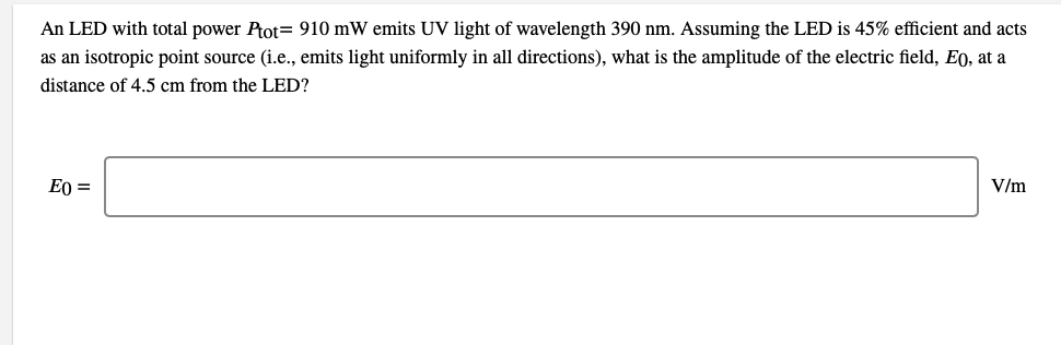 Solved An LED with total power Ptot= 910 mW emits UV light | Chegg.com