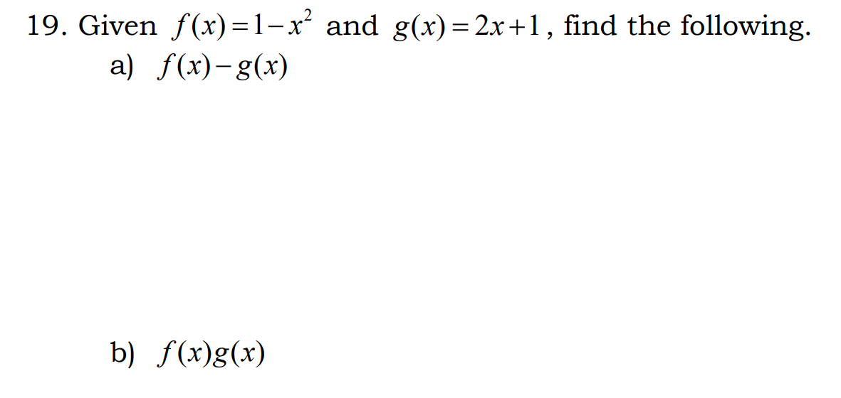 Solved 19. Given f(x)=1−x2 and g(x)=2x+1, find the | Chegg.com