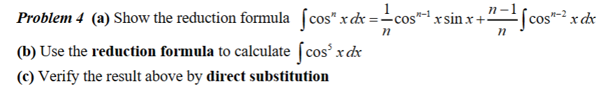 Solved Problem 4 (a) Show the reduction formula | Chegg.com