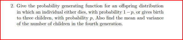Solved 2. Give the probability generating function for an | Chegg.com