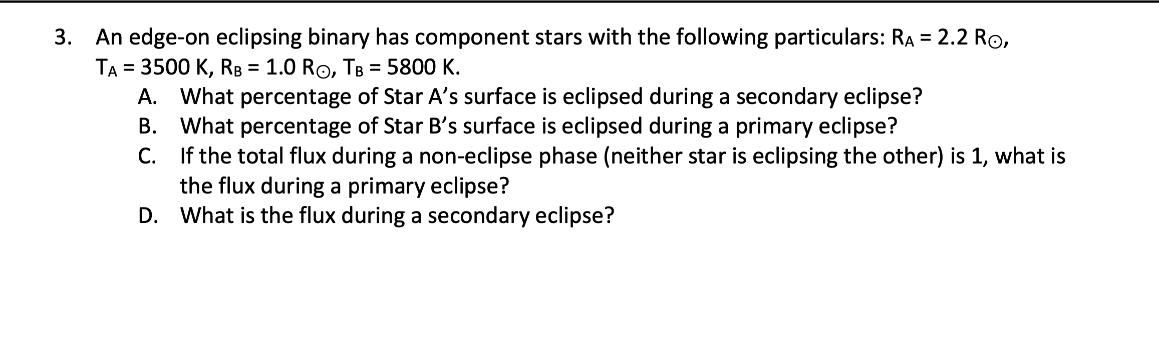 Solved 3. An edge-on eclipsing binary has component stars | Chegg.com