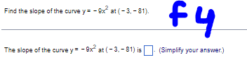 Solved Find the slope of the curve y=−9x2 at (−3,−81). The | Chegg.com