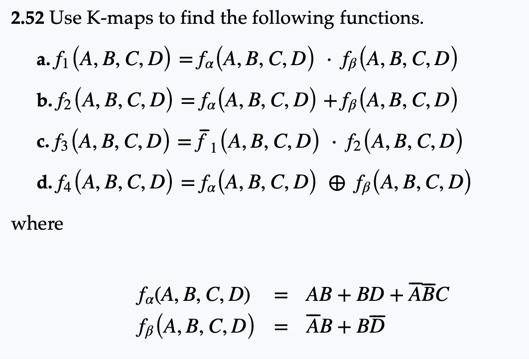 Solved 2.52 Use K-maps to find the following functions. a. | Chegg.com