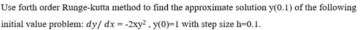 Solved Use forth order Runge-kutta method to find the | Chegg.com