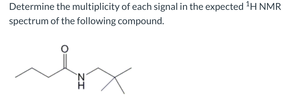 Solved Determine the multiplicity of each signal in the | Chegg.com