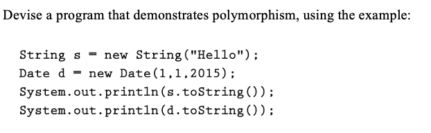 Solved Devise A Program That Demonstrates Polymorphism 