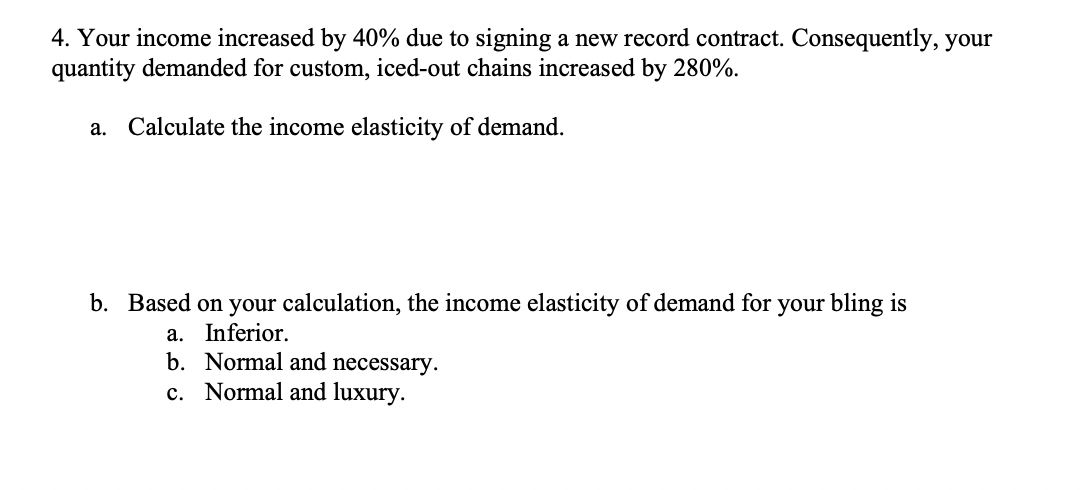 Solved b. Based on your calculation, the income elasticity | Chegg.com