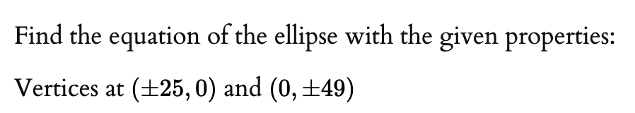 Solved Find the equation of the ellipse with the given | Chegg.com