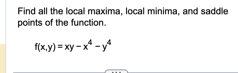 Solved Find All The Local Maxima Local Minima And Saddle