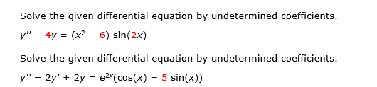 Solved Solve the given differential equation by undetermined | Chegg.com