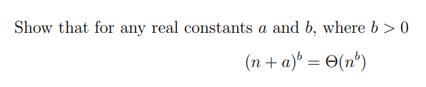 Solved Show that for any real constants a and b, where b>0 | Chegg.com