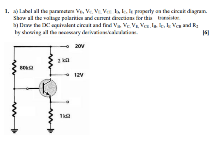 Solved 1. a) Label all the parameters VB, Vc, VE, Vce . Ib, | Chegg.com