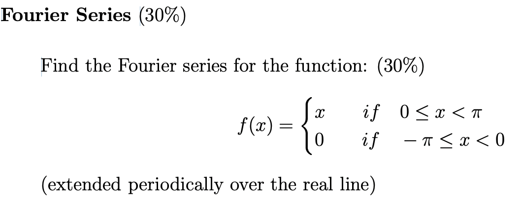 Solved Find the Fourier series for the function: (30%) | Chegg.com