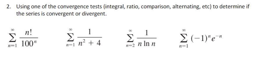 Solved 2. Using one of the convergence tests (integral, | Chegg.com