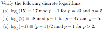 Solved Verify the following discrete logarithms: (a) | Chegg.com