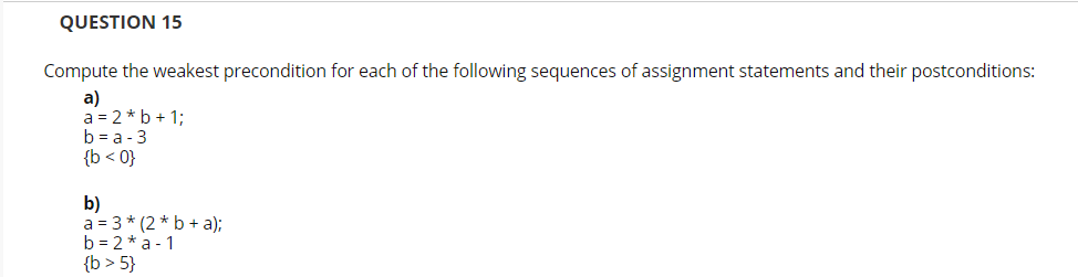 Solved QUESTION 15 Compute the weakest precondition for each | Chegg.com
