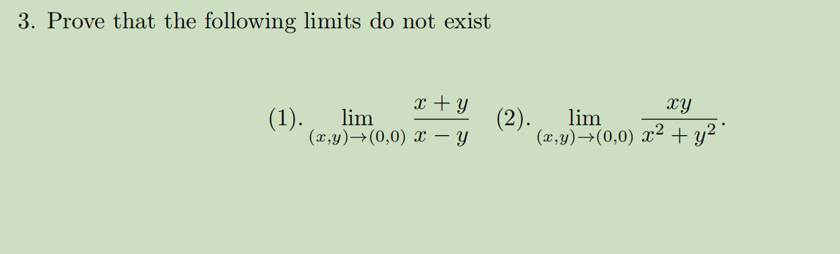 Solved 3 Prove That The Following Limits Do Not Exist X Y
