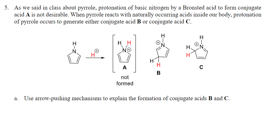 Solved 5. As we said in class about pyrrole, protonation of | Chegg.com