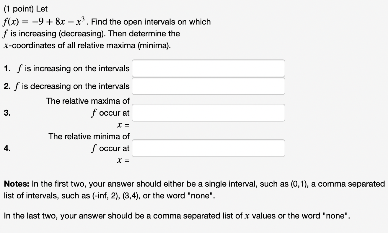 Solved (1 point) Let f(x)=−9+8x−x3. Find the open intervals | Chegg.com