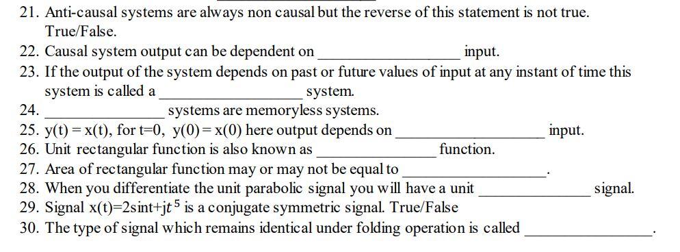Solved 21. Anti-causal systems are always non causal but the | Chegg.com