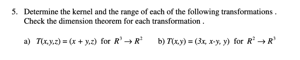 Solved 5. Determine the kernel and the range of each of the | Chegg.com
