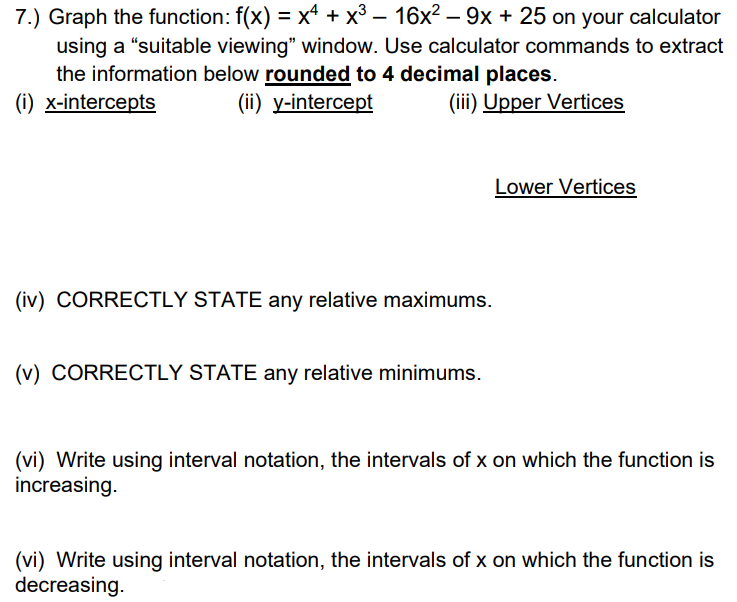 Solved 7.) Graph the function: f(x) = x4 + x3 – 16x2 – 9x + | Chegg.com