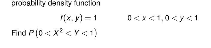 Solved probability density function f(x, y) = 1 Find P(0