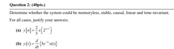 Solved Question 2: (40pts.) Determine whether the system | Chegg.com