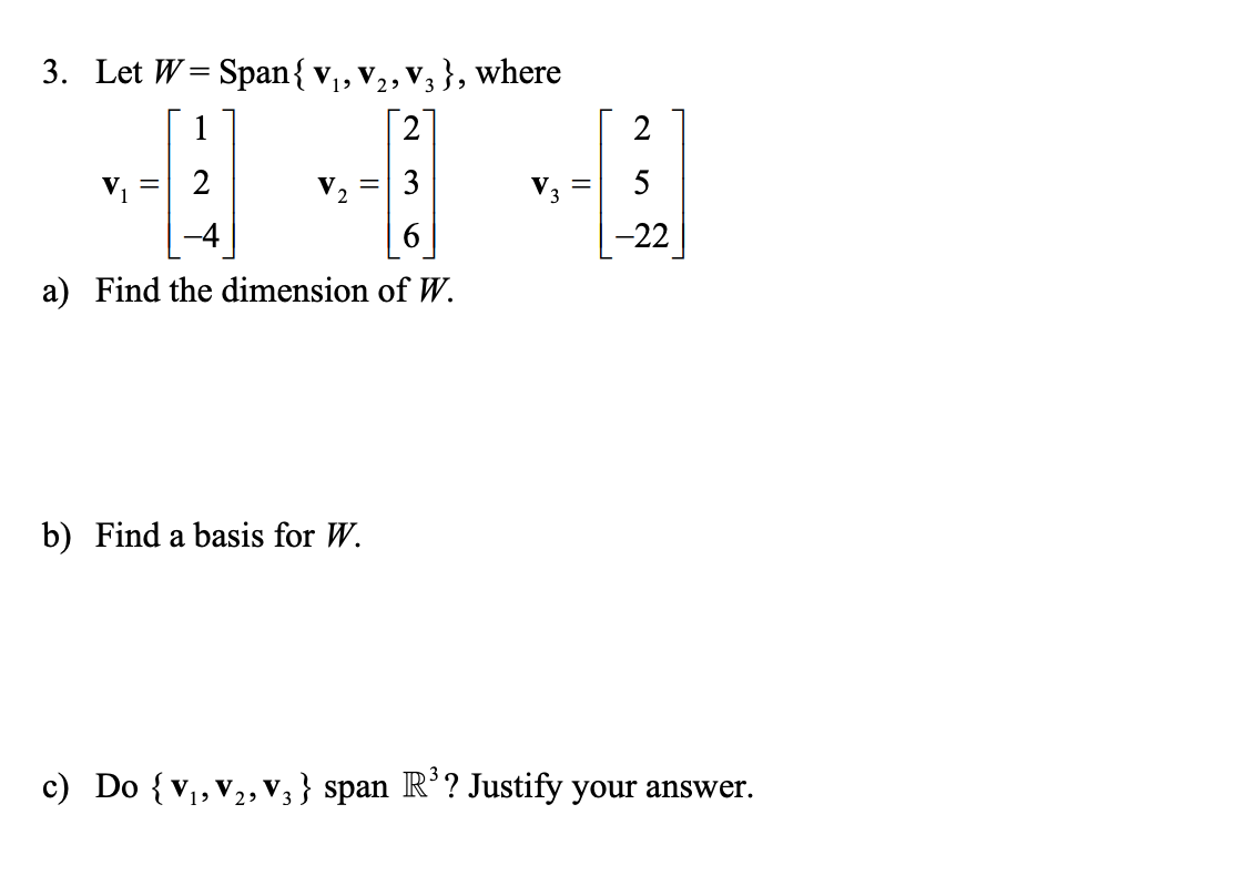Solved 3. Let W = Span{ V1, V2, V3 }, where 1 2 2 V V2 = 3 5 | Chegg.com