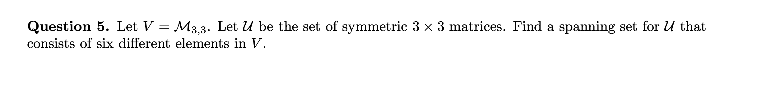 Solved Question 5 Let V M3 3 Let U Be The Set Of Symmetric