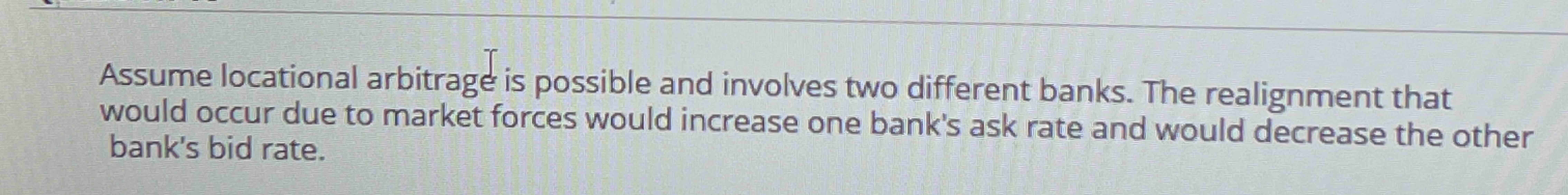 Solved Assume locational arbitrage is possible and involves | Chegg.com