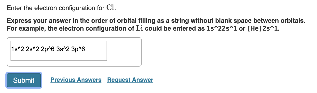 Solved Enter the electron configuration for Cl. Express your | Chegg.com
