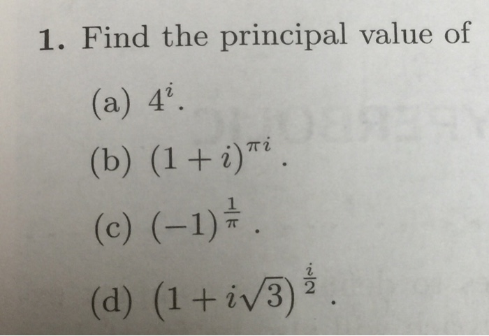 Solved Find the principal value of 4^I (1 + i)^pi i. | Chegg.com
