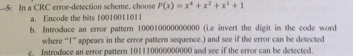 Solved In A Crc Error Detection Scheme Choose P X X 4