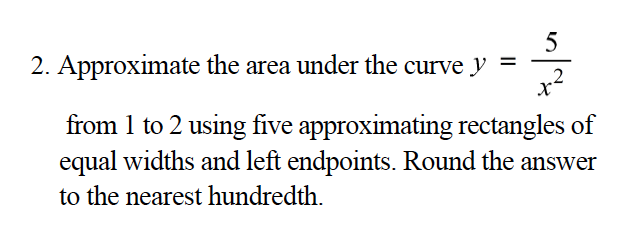 Solved 5 2. Approximate the area under the curve y = from 1 | Chegg.com