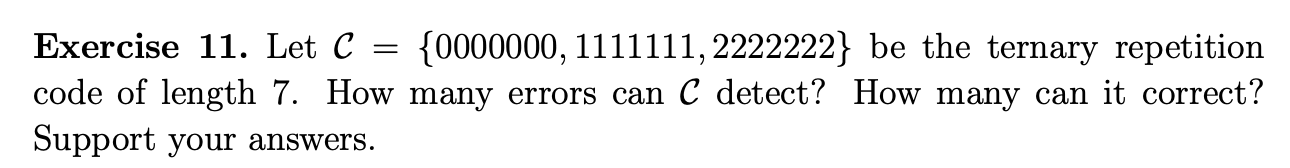 Solved Exercise 11. Let C = {0000000, 1111111, 2222222} be | Chegg.com