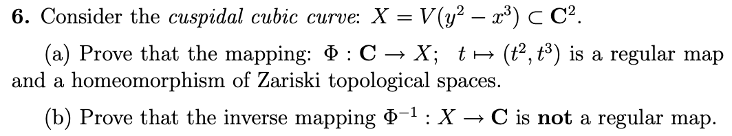 Solved Consider the cuspidal cubic curve: X = V (y2 − x3) ⊂ | Chegg.com