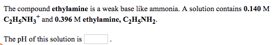 Solved The compound ethylamine is a weak base like ammonia. | Chegg.com