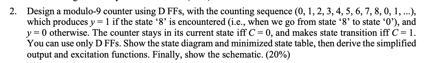 Solved Design a modulo-9 counter using D FFs, with the | Chegg.com