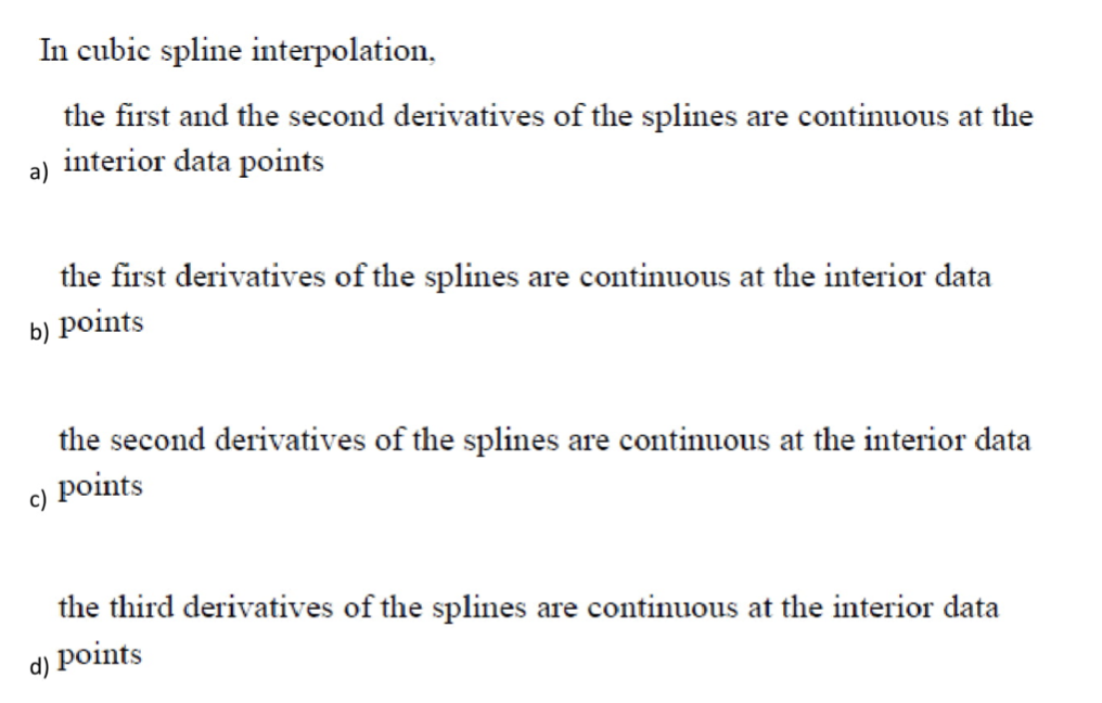Solved In cubic spline interpolation, the first and the | Chegg.com