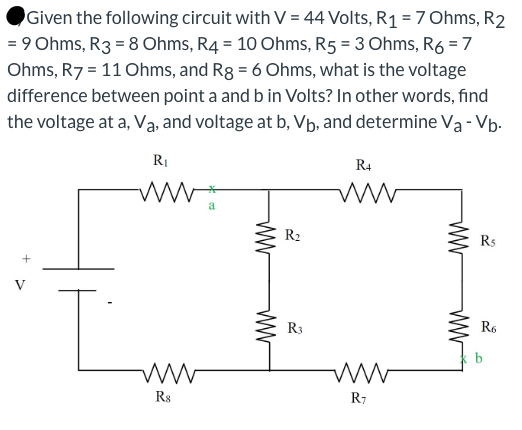 Solved Given the following circuit with V = 44 Volts, R1 = 7 | Chegg.com