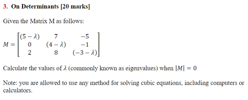 Solved 3. On Determinants [ 20 marks] Given the Matrix M as | Chegg.com