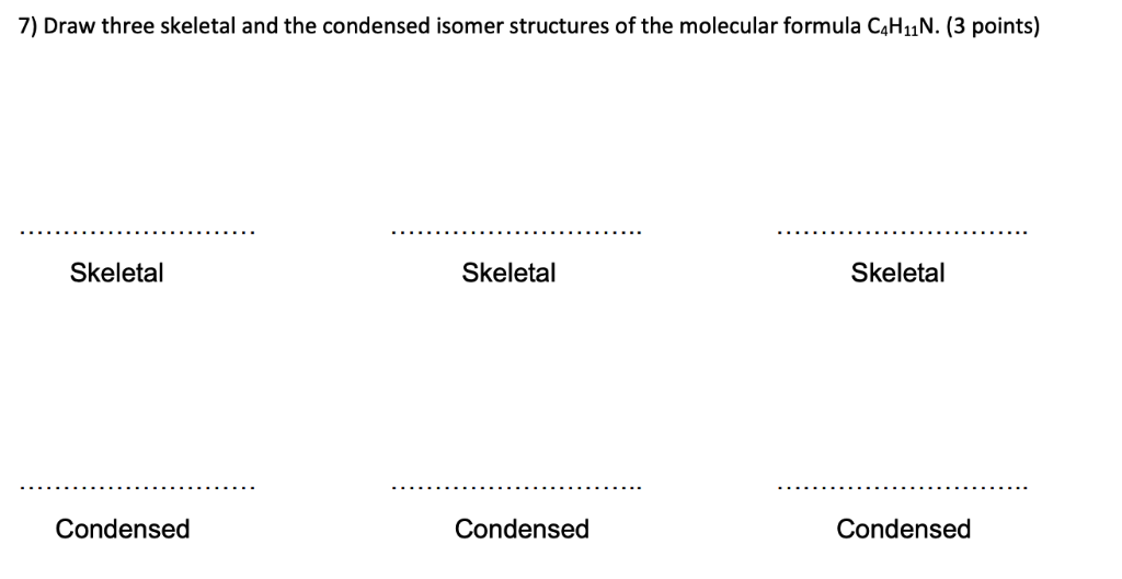 Solved 7) Draw three skeletal and the condensed isomer | Chegg.com